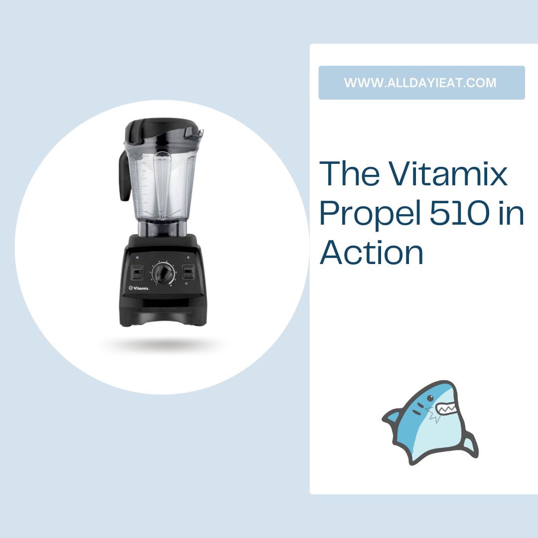 Blending Brilliance: The Vitamix Propel 510 In Action