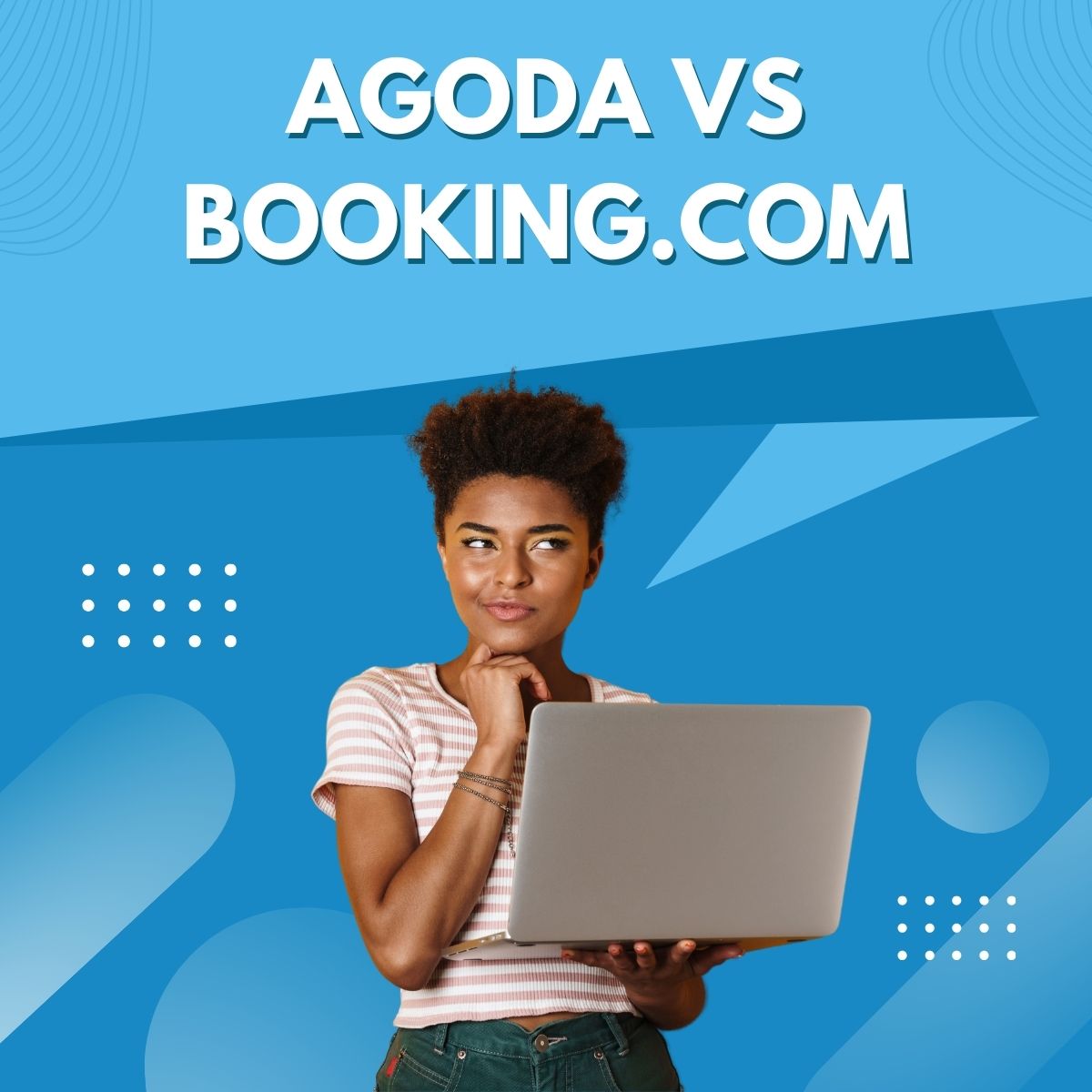 Agoda vs Booking.com: Which is Right for Your Travel Needs? – all day i ...