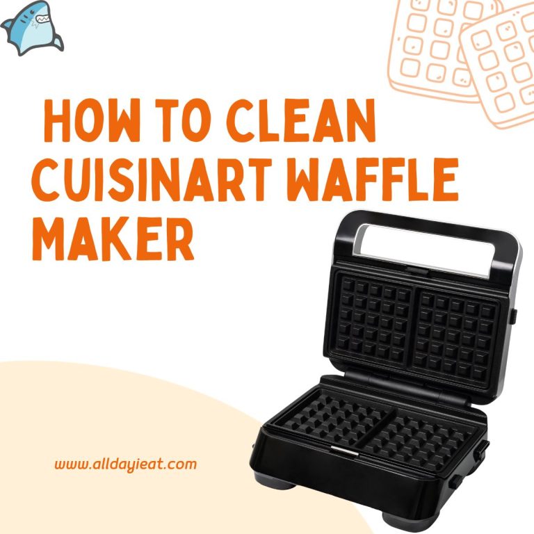 Your Essential Guide on How to Clean Cuisinart Waffle Maker – all day i ...