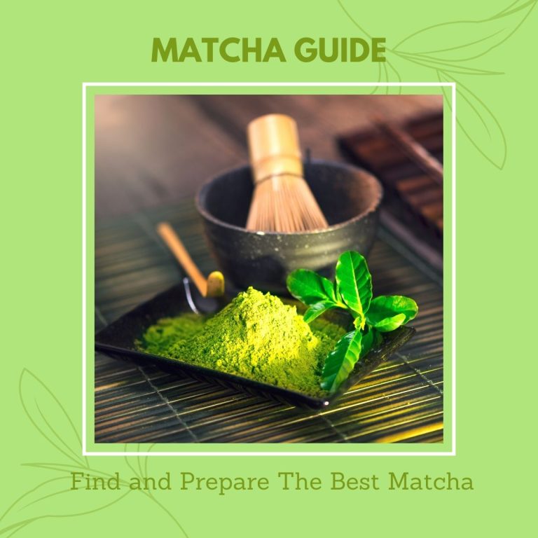 Ultimate Matcha Guide: Find And Prepare The Best Matcha