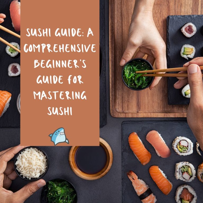 Sushi Guide: A Beginners Guidfe For Mastering Sushi